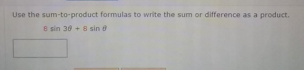 Solved use the sum- to- product formulas to write the sum or | Chegg.com