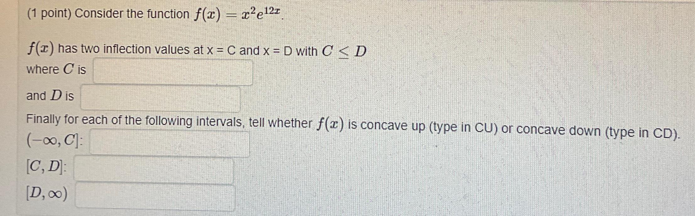 Solved (1 ﻿point) ﻿Consider the function f(x)=x2e12x.f(x) | Chegg.com