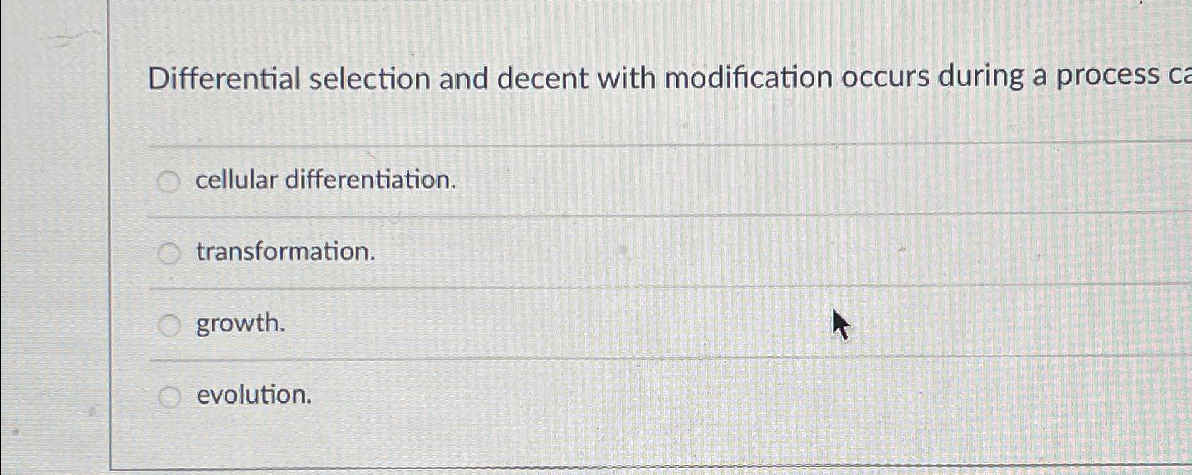Solved Differential Selection And Decent With Modification