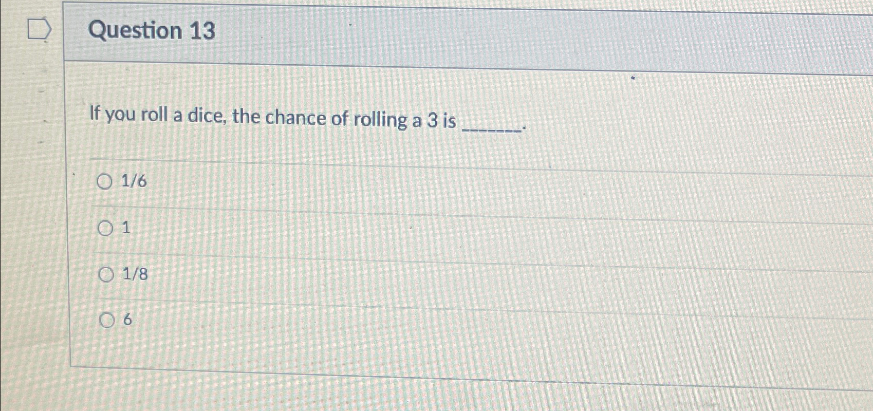 Solved If you roll a dice, the chance of rolling a 3 | Chegg.com
