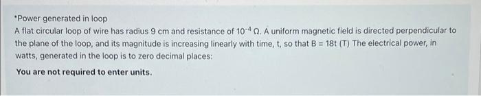 Solved - Power generated in loop A flat circular loop of | Chegg.com