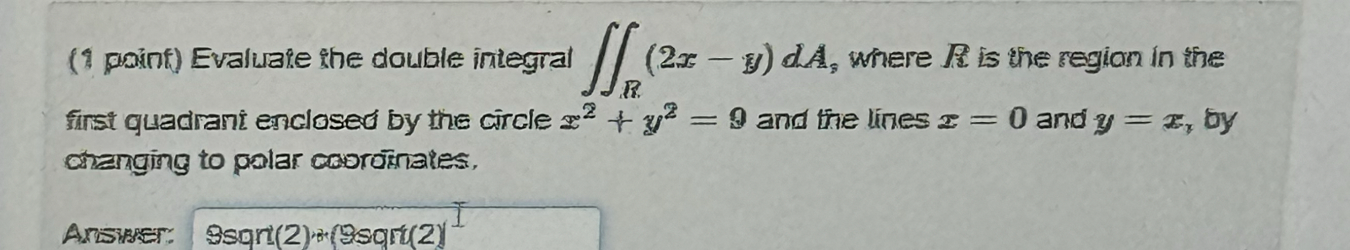 Solved ($ point) ﻿Evaluaie the dauble integral ∬R(2x-b)dA, | Chegg.com