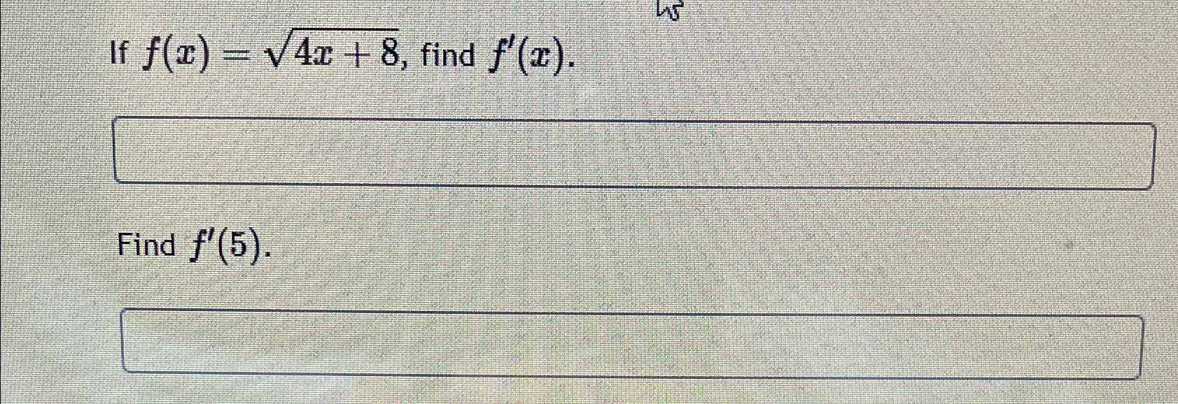 Solved If f(x)=4x+82, ﻿find f'(x)Find f'(5) | Chegg.com