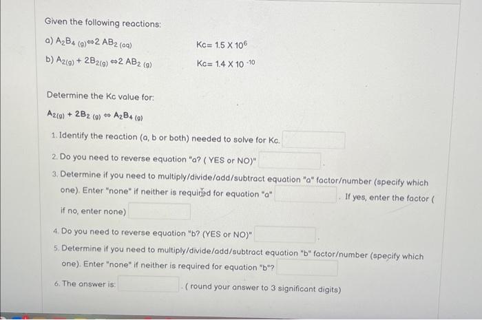Solved Given the following reactions: a) A2 B4( g)⇔2AB2(oq) | Chegg.com