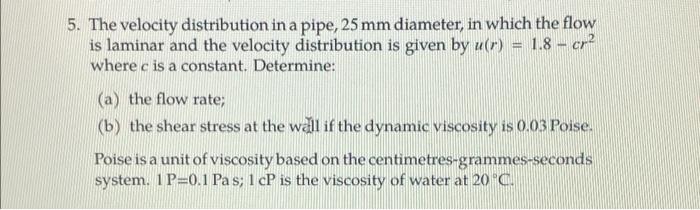 Solved 5. The velocity distribution in a pipe, 25 mm | Chegg.com