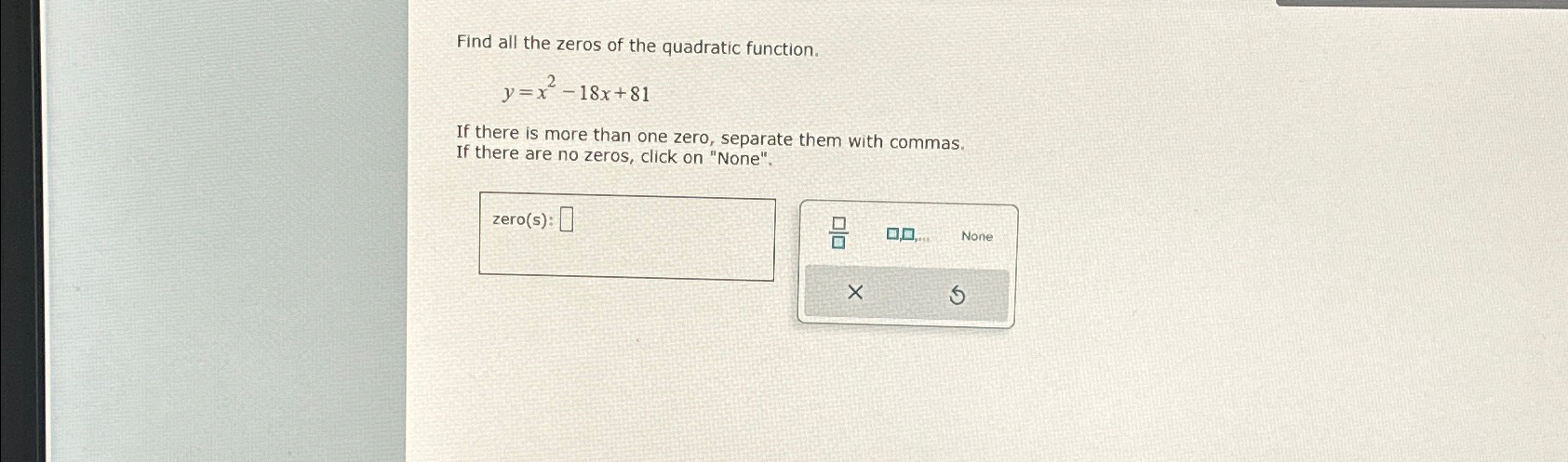 Solved Find all the zeros of the quadratic | Chegg.com