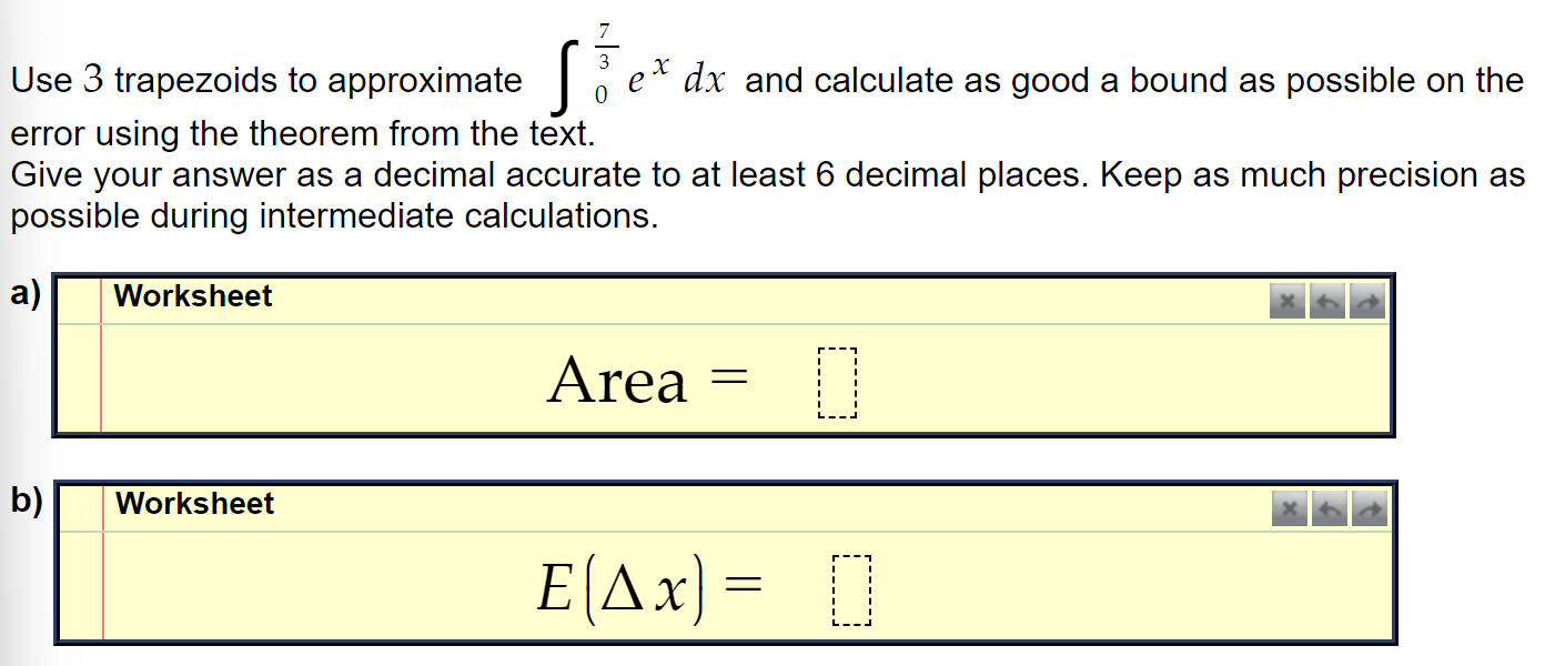 Solved Use 3 ﻿trapezoids to approximate ∫073exdx ﻿and | Chegg.com