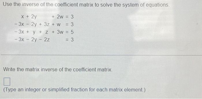 Solved Use the inverse of the coefficient matrix to solve | Chegg.com