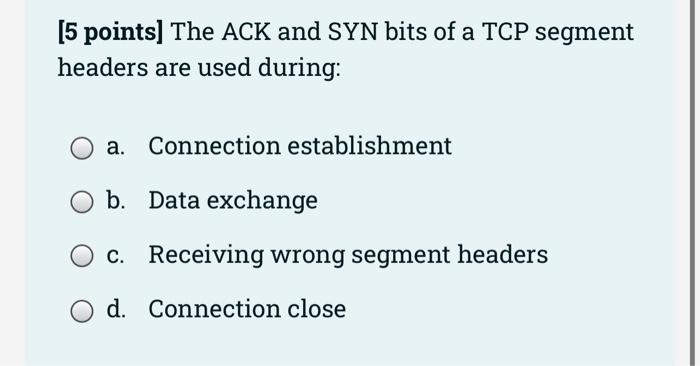 Solved [5 points) What is the header size of a UDP segment? | Chegg.com