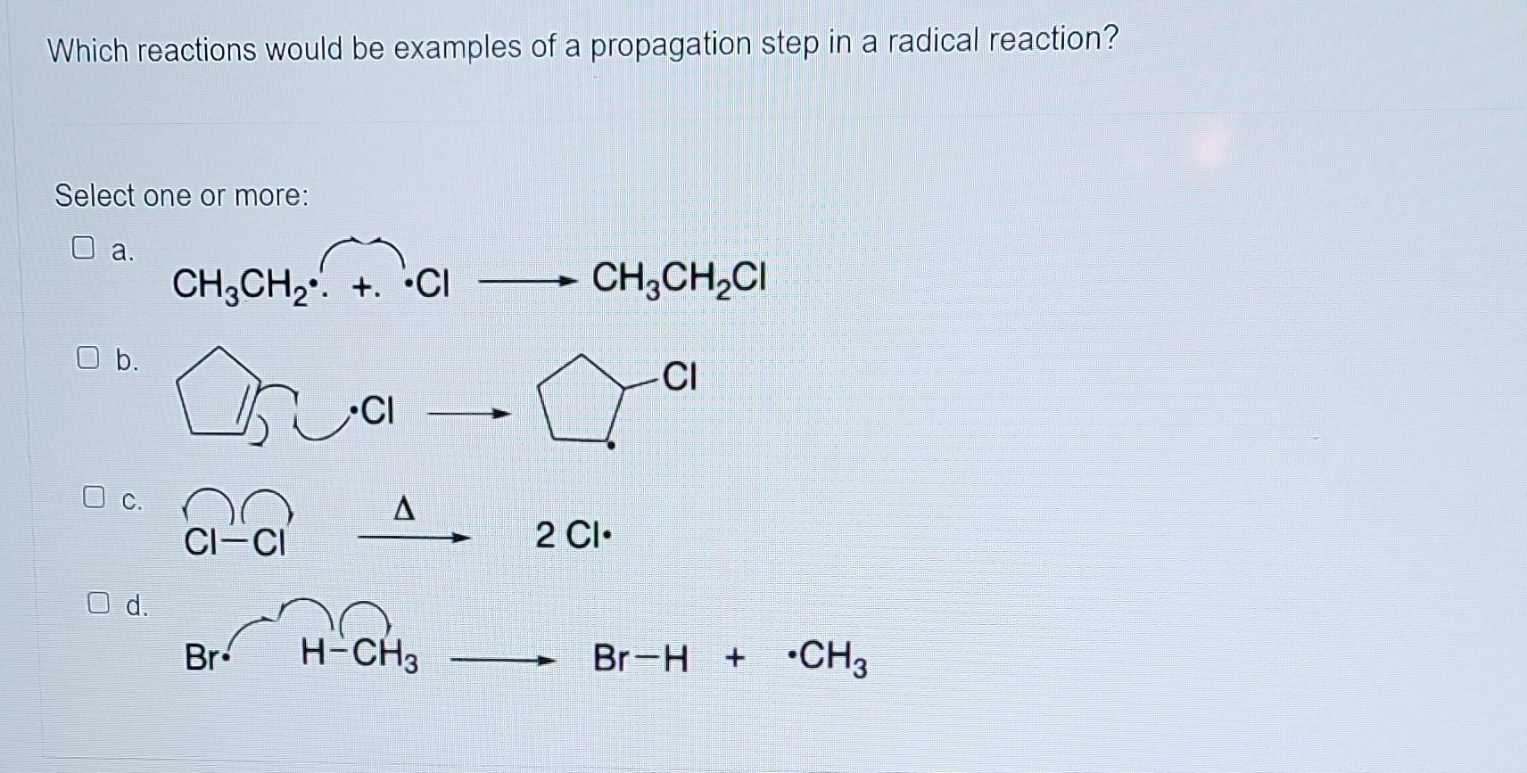 Solved Which reactions would be examples of a propagation | Chegg.com