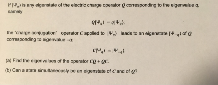 Solved If ) is any eigenstate of the electric charge | Chegg.com