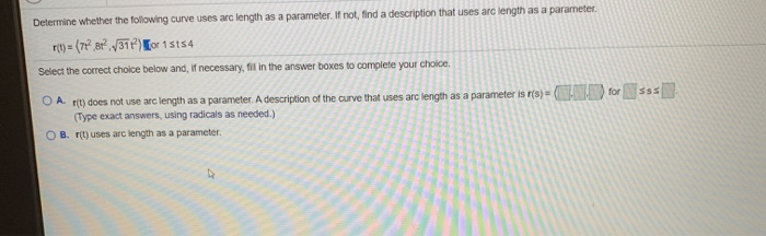 Solved Determine whether the following curve uses arc length | Chegg.com