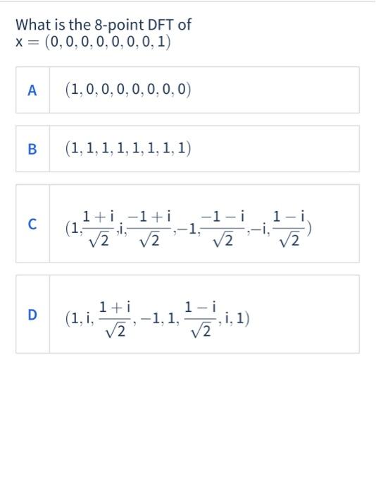 Solved What is the 8-point DFT of X= (0, 0, 0, 0, 0, 0, 0, | Chegg.com