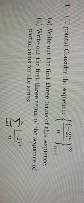 Solved 1. (10 points) Consider the sequence: S(-2)" n n=1 | Chegg.com