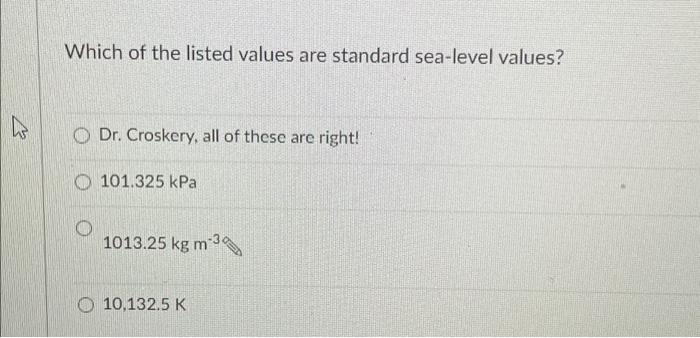 Solved Which of the listed values are standard sea-level | Chegg.com