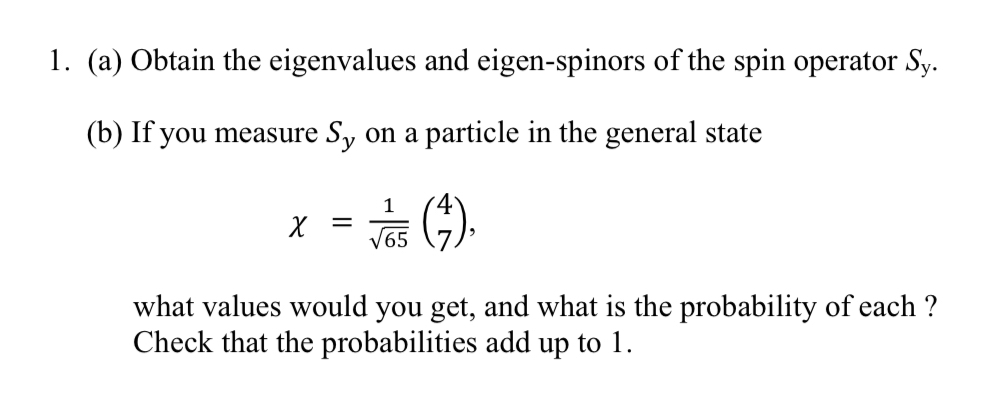 Solved (a) ﻿Obtain the eigenvalues and eigen-spinors of the | Chegg.com