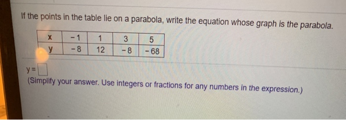 Solved If the points in the table lie on a parabola, write | Chegg.com