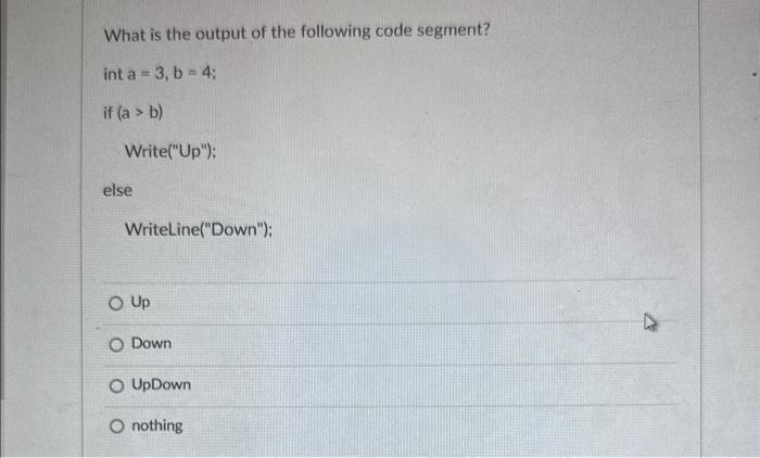 Solved What is the output of the following code segment? int | Chegg.com