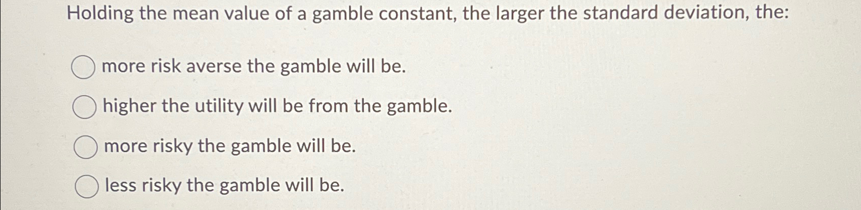 Solved Holding the mean value of a gamble constant, the | Chegg.com