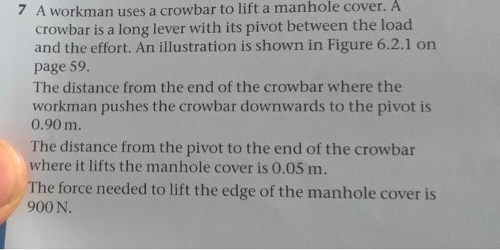 7 A workman uses a crowbar to lift a manhole cover. A | Chegg.com