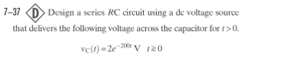 Solved 7-37 ﻿D Design a series RC ﻿circuit using a dc | Chegg.com