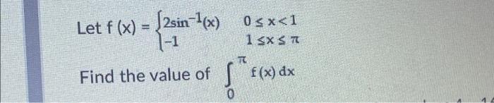 Solved Let f (x) = [2sin-1(x) Find the value of 0 0 | Chegg.com