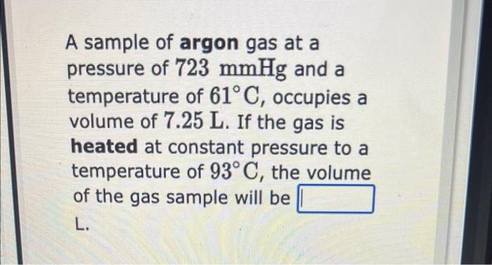 Solved A sample of argon gas at a pressure of 723mmHg and a | Chegg.com