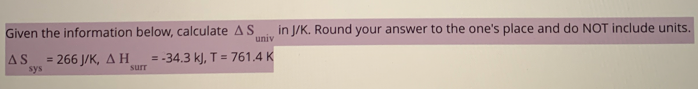 Solved Given the information below, calculate ΔSuniv ﻿in | Chegg.com