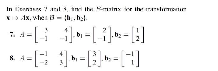 Solved In Exercises 7 and 8 , find the B-matrix for the | Chegg.com