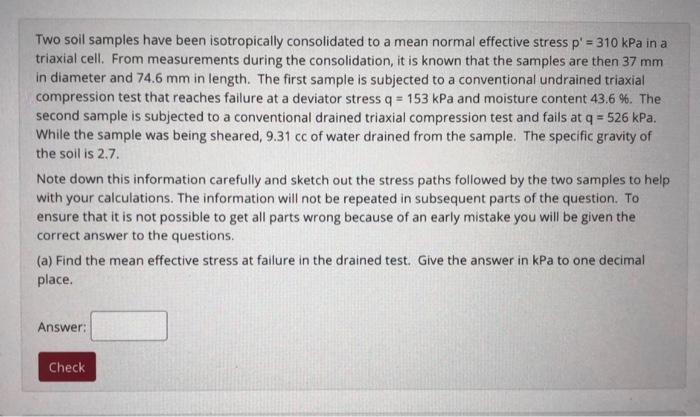 Solved Two soil samples have been isotropically consolidated | Chegg.com