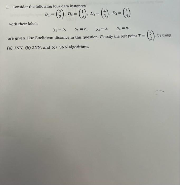 Solved 1. Consider the following four data instances | Chegg.com