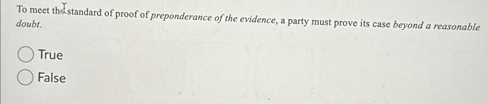 Solved To meet thetstandard of proof of preponderance of the | Chegg.com