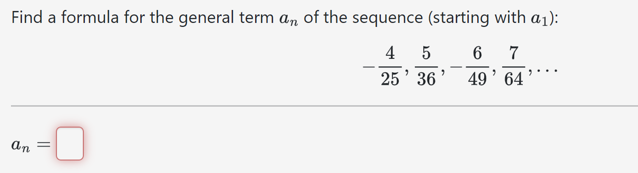 Solved Find a formula for the general term an ﻿of the | Chegg.com