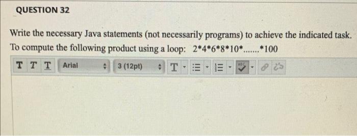 Solved QUESTION 32 Write the necessary Java statements (not | Chegg.com