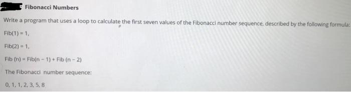 Solved Fibonacci Numbers Write a program that uses a loop to | Chegg.com