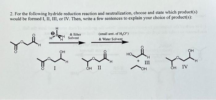 Solved 2. For the following hydride reduction reaction and | Chegg.com