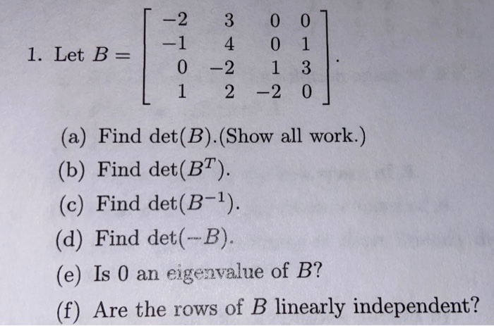 Solved -2 0 0 -1 0 1 1. Let B = 0 -2 1 3 1 2-2 0 (a) Find | Chegg.com