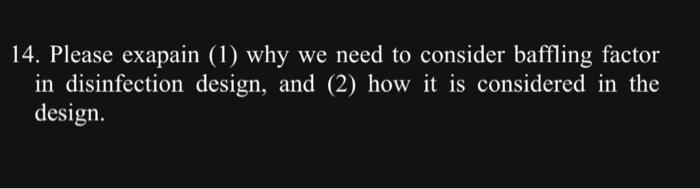 Solved 14. Please exapain (1) why we need to consider | Chegg.com