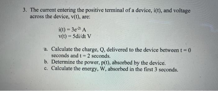 Solved 3. The current entering the positive terminal of a | Chegg.com