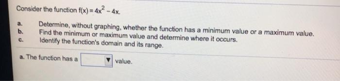 Solved Consider the function f(x) = 4x2 - 4x. Determine, | Chegg.com