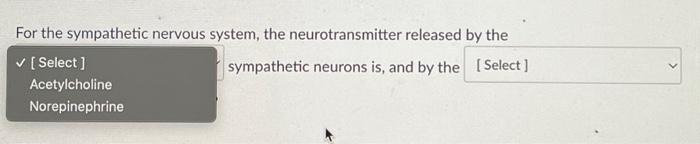 Solved For the sympathetic nervous system, the | Chegg.com