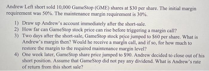 Andrew Left short sold 10,000 GameStop (GME) shares | Chegg.com
