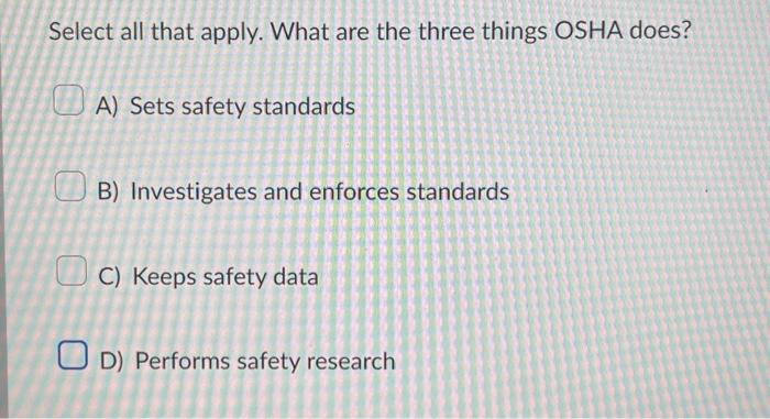 Solved Select all that apply. What are the three things OSHA | Chegg.com