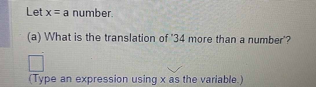 Solved Let x= ﻿a number.(a) ﻿What is the translation of ' 34 | Chegg.com