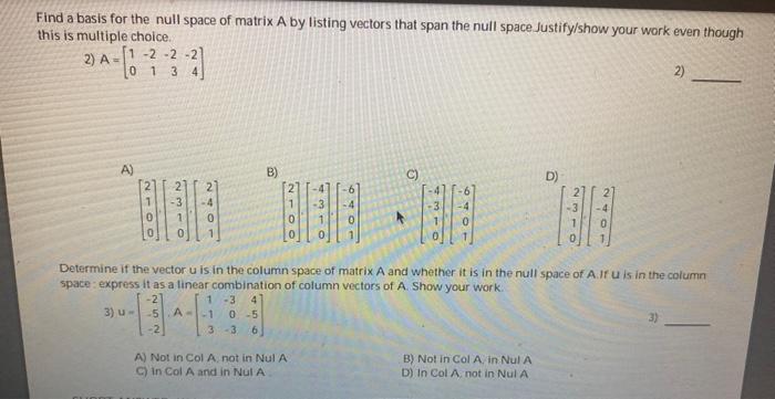 Solved Find a basis for the null space of matrix A by | Chegg.com