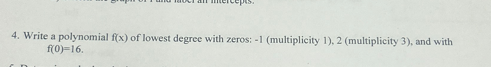 Solved Write a polynomial f(x) ﻿of lowest degree with zeros: | Chegg.com