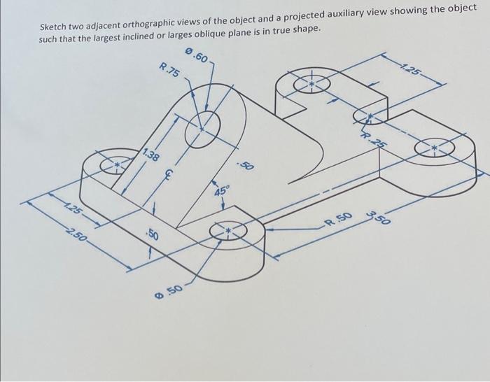 Sketch two adjacent orthographic views of the object | Chegg.com