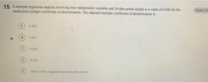 Solved 15 A multiple regression analysis involving four | Chegg.com