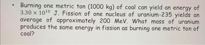 Solved Burning one metric ton (1000 kg) of coal can yield an | Chegg.com