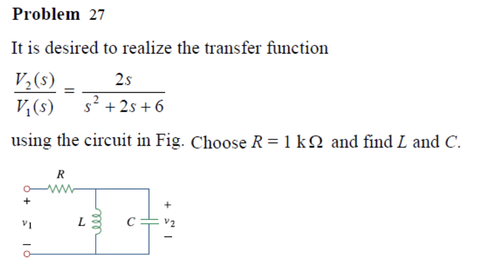 Solved Problem 27It is desired to realize the transfer | Chegg.com